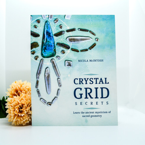 Crystal Grid Secrets by Nicola McIntosh | Connecting Spirit