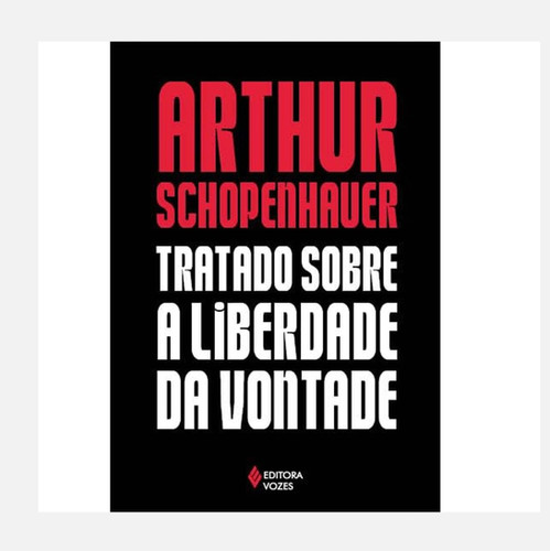 Livro Tratado sobre a liberdade da vontade - Arthur Schopenhauer ...