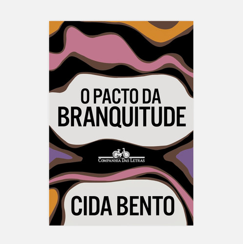 O pacto da branquitude - Cida Bento | LULALIVROS