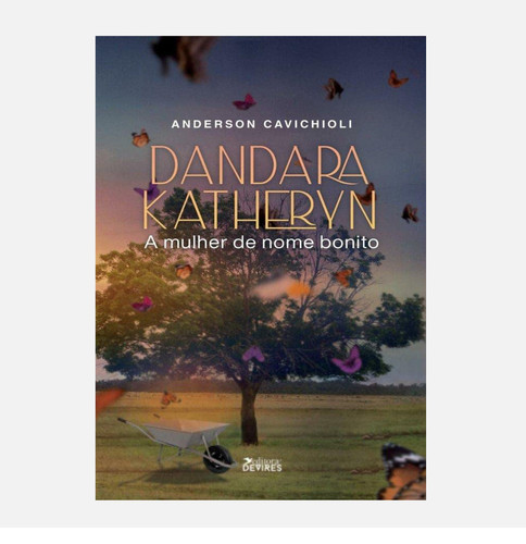 Livro Dandara Katheryn: a mulher de nome bonito - Anderson Cavichioli ...