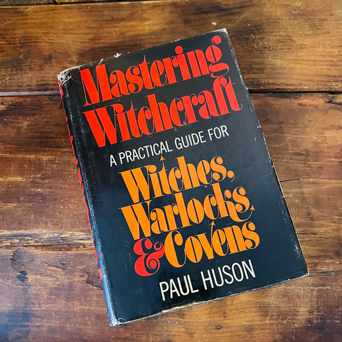 Mastering Witchcraft by Paul Huson | City Alchemist