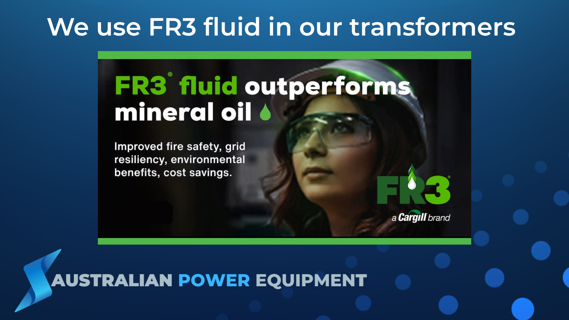 Why Australian Power Equipment use FR3® Natural Ester Oil in ...