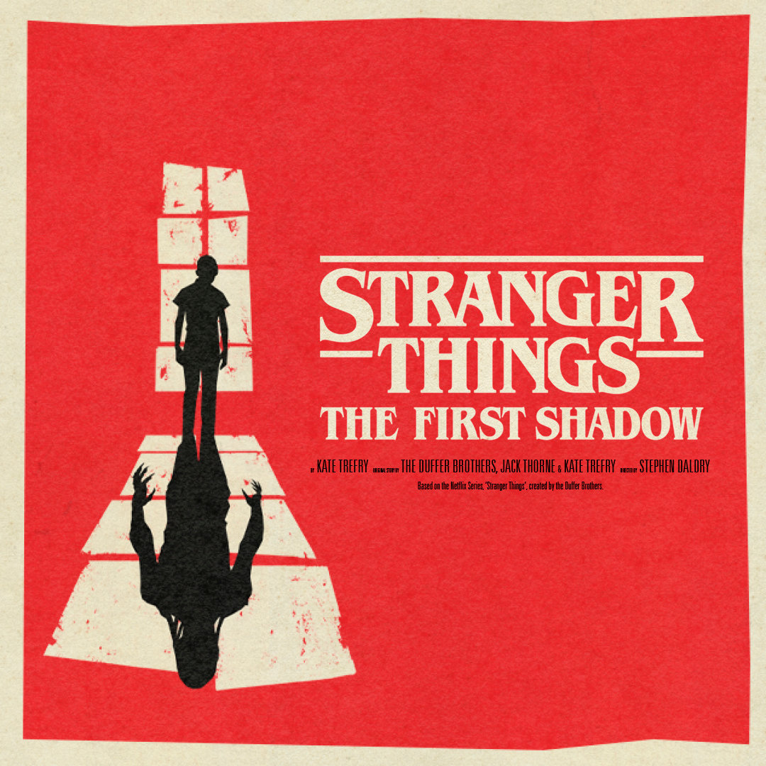 STRANGER THINGS: THE FIRST SHADOW | Sonia Friedman