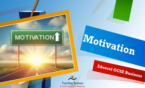 Edexcel GCSE Business - Motivation | Teaching Business