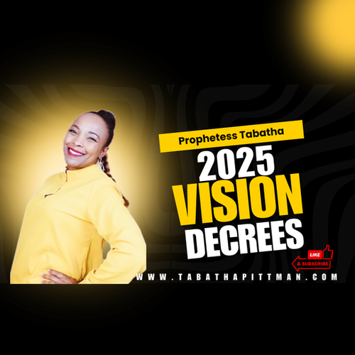 2025 Vision Decrees | Tabatha Pittman