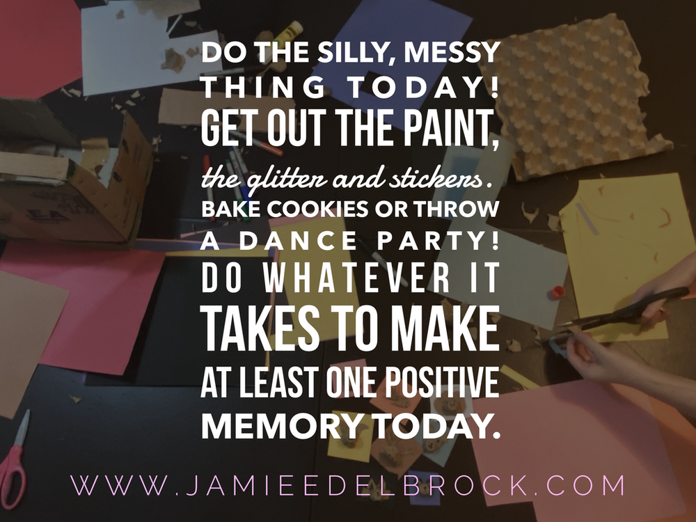 Make A Positive Memory Today