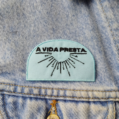 A Vida Presta - Patche Bordado com Termocolante | Cabra Da Patches