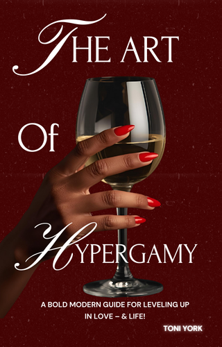 The Art of Hypergamy | Thinkin' Like a Lady
