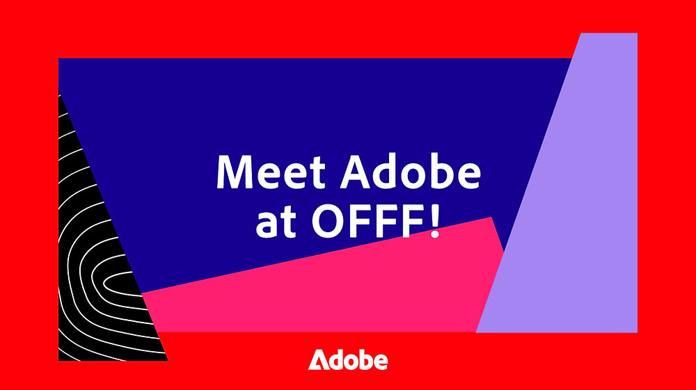 Adobe returns to OFFF to inspire creators everywhere