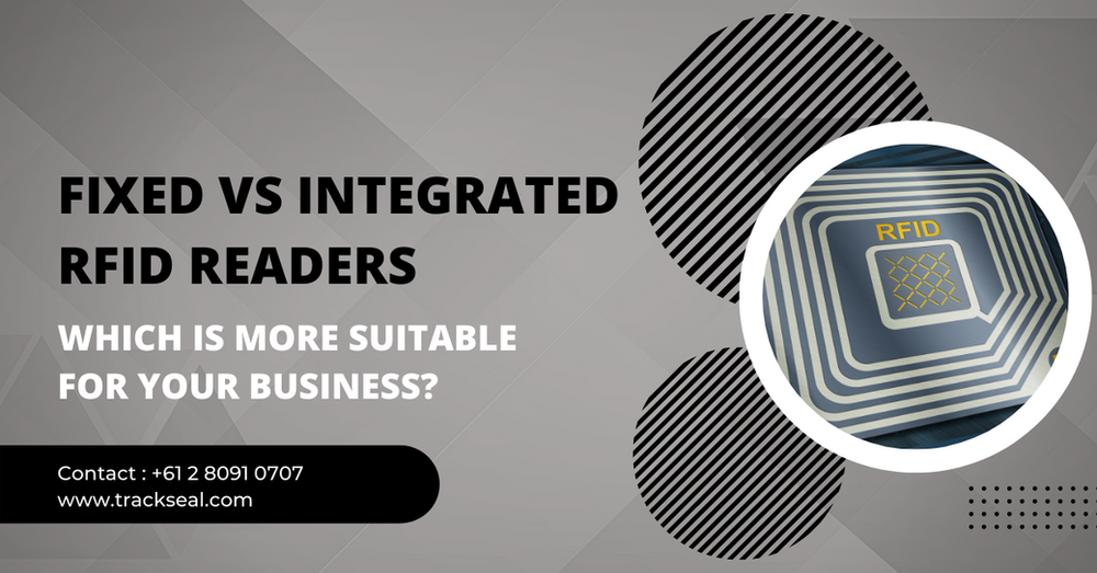 Fixed vs Integrated RFID Readers: Which is more suitable for your Business?