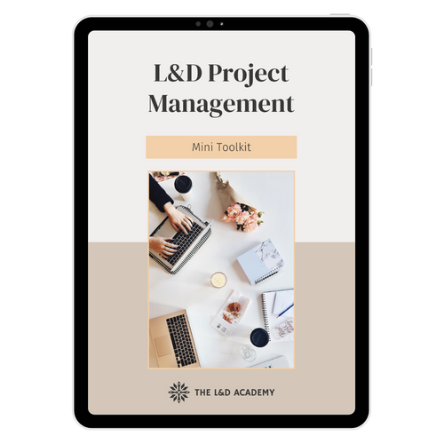 L&D Project Management (mini toolkit) | The L&D Academy