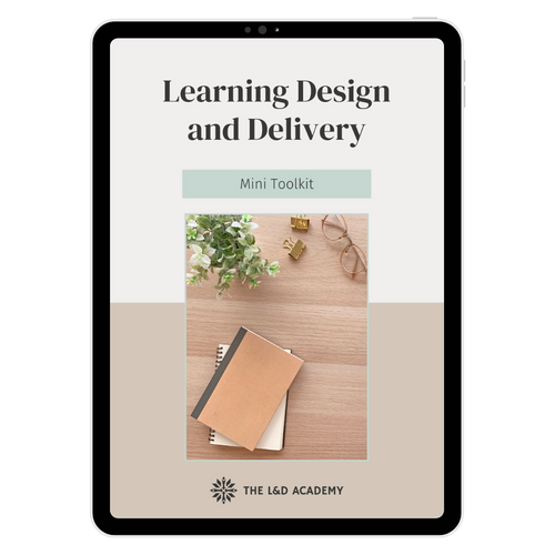 Learning Design and Delivery (mini toolkit) | The L&D Academy