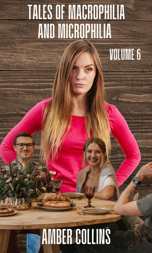 Tales of Macrophilia and Microphilia: Volume 6 | Giantess Amber