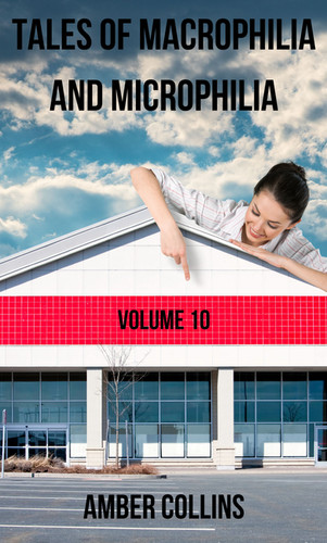 Tales of Macrophilia and Microphilia: Volume 10 | Giantess Amber