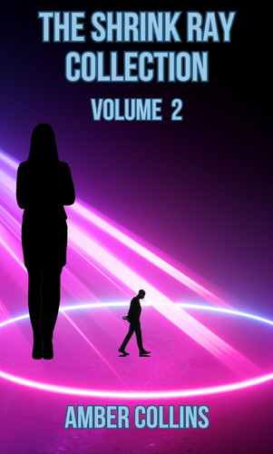 The Shrink Ray Collection: Volume 2 | Giantess Amber