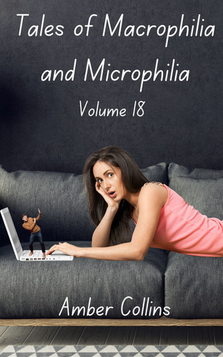 Tales of Macrophilia and Microphilia: Volume 18 | Giantess Amber