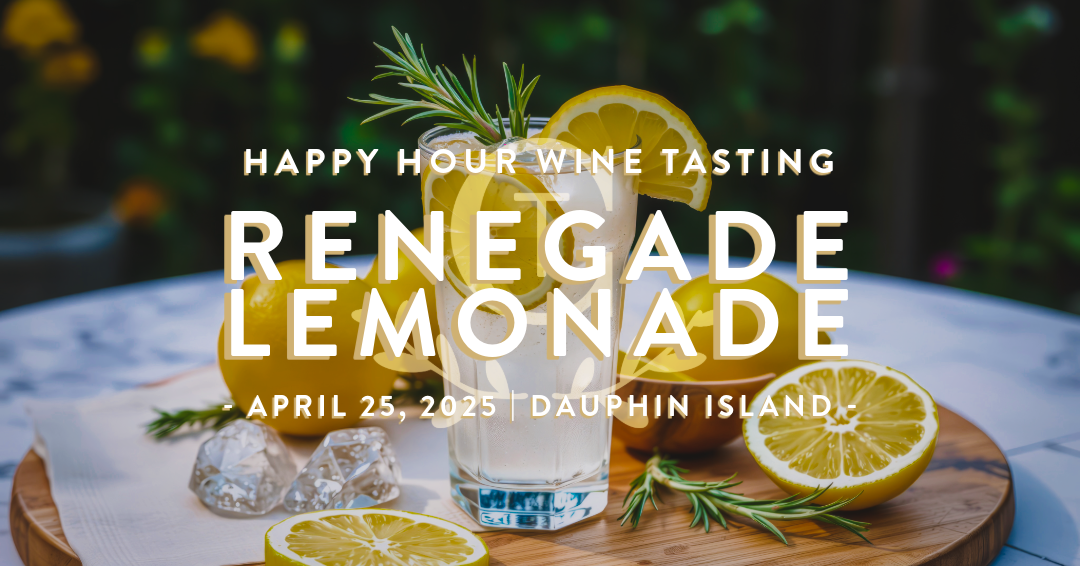 Happy Hour Wine Tasting: RENEGADE LEMONADE (DAUPHIN ISLAND) | The Carriage