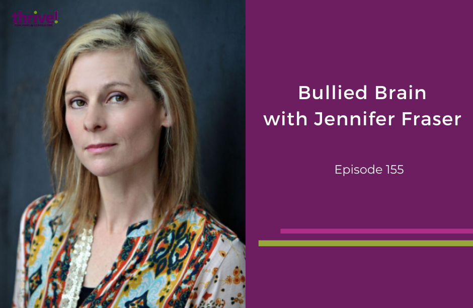 Bullied Brain with Jennifer Fraser