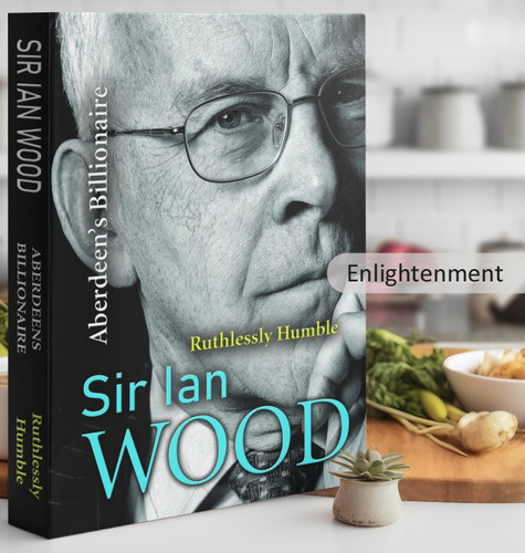Sir Ian Wood-Aberdeen's Billionaire - Ruthlessly Humble | SirIanWoodBook