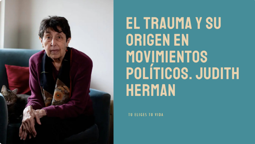 El trauma y sus orígenes. Judith Lewis Herman