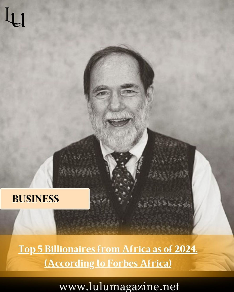 Top 5 Billionaires from Africa as of 2024. (According to Forbes Africa)