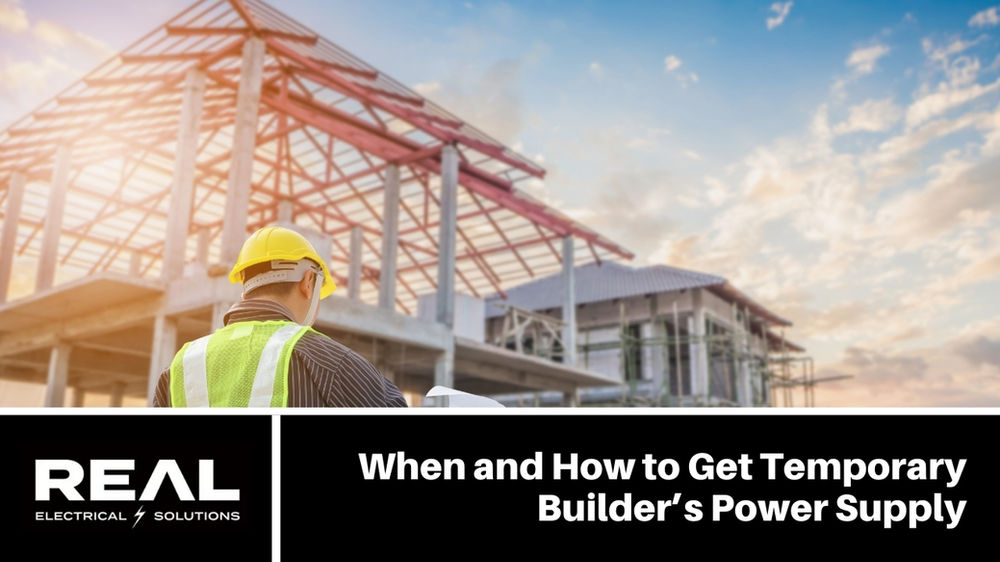 When and How to Get Temporary Builder’s Power Supply