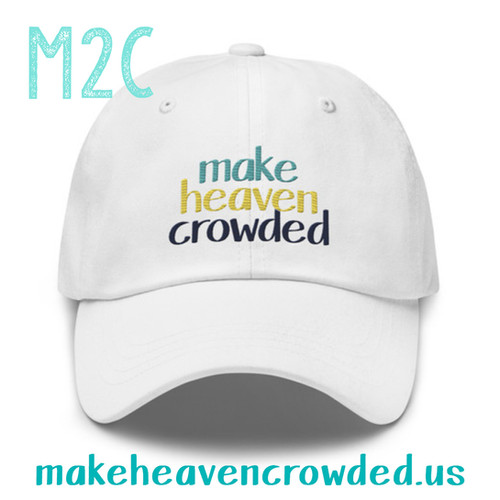 Make Heaven Crowded Low Profile Cap | Made to Conquer