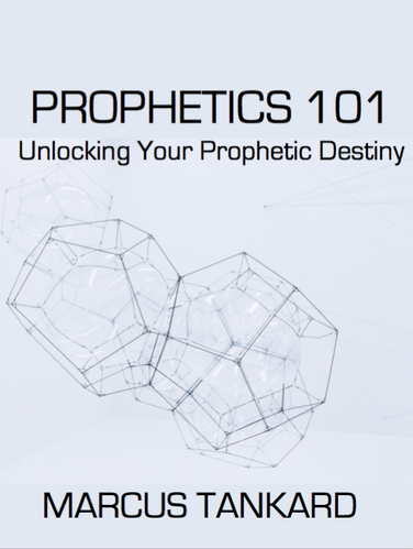 Prophetics 101: Unlocking Your Prophetic Destiny | marcustankard