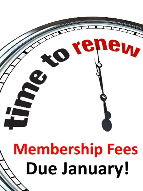 MEMBERSHIP FEES DUE JANUARY!