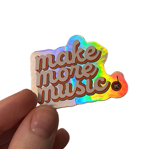Make More Music - Holographic Sticker | IMC Website