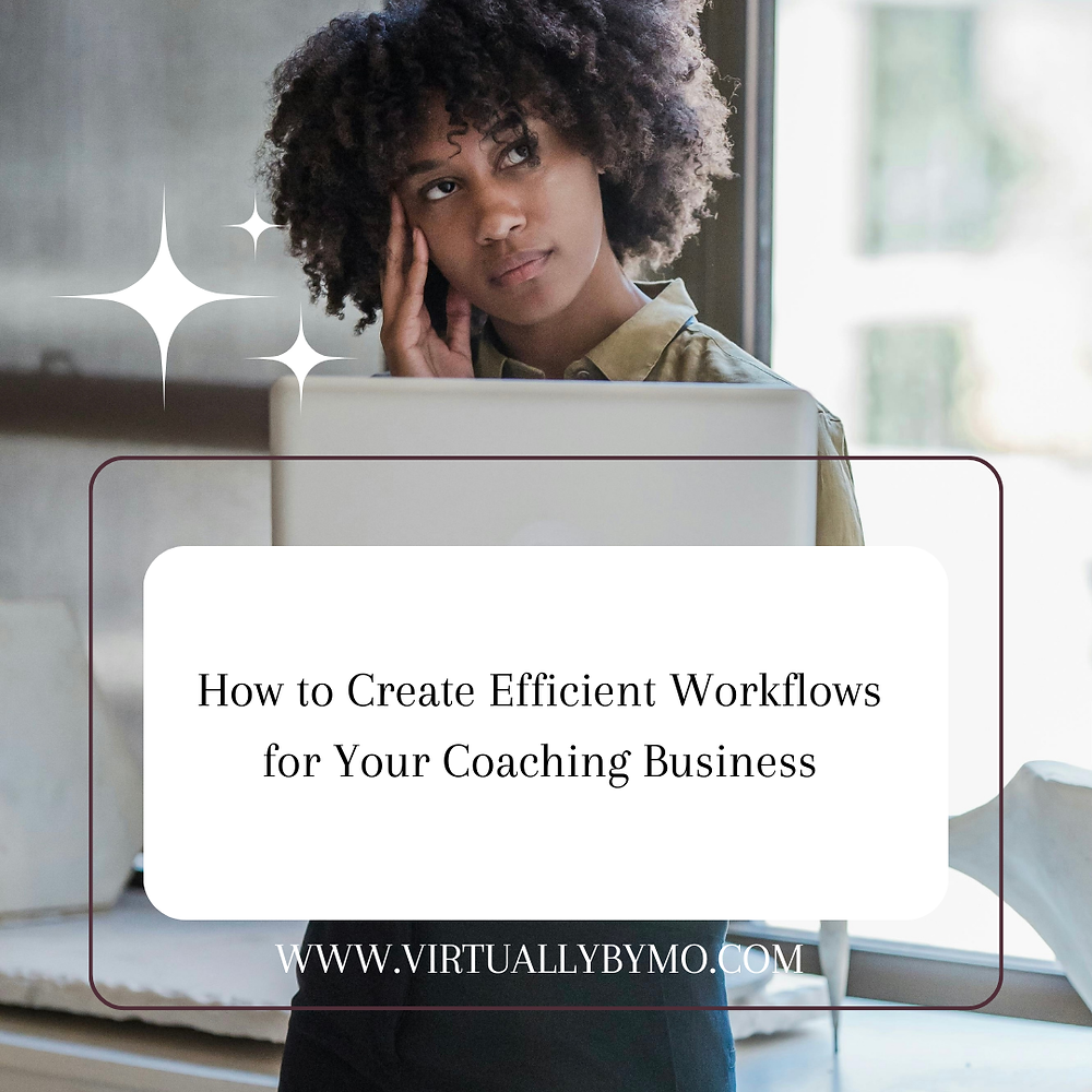 How to Create Efficient Workflows for Your Coaching Business