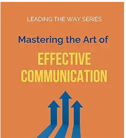 Mastering the Art of Effective Communication Workbook ...