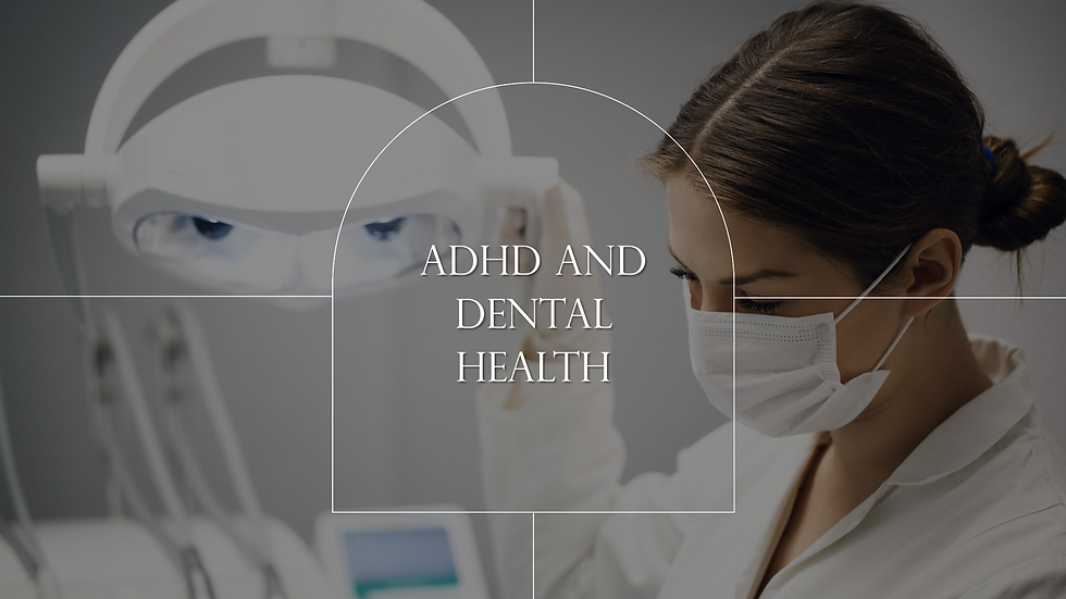 Bridging the Gap: ADHD and Dental Health Concerns