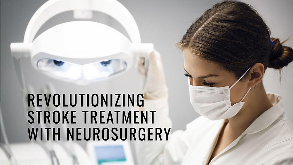 Advances in Neurosurgery for Stroke Treatment