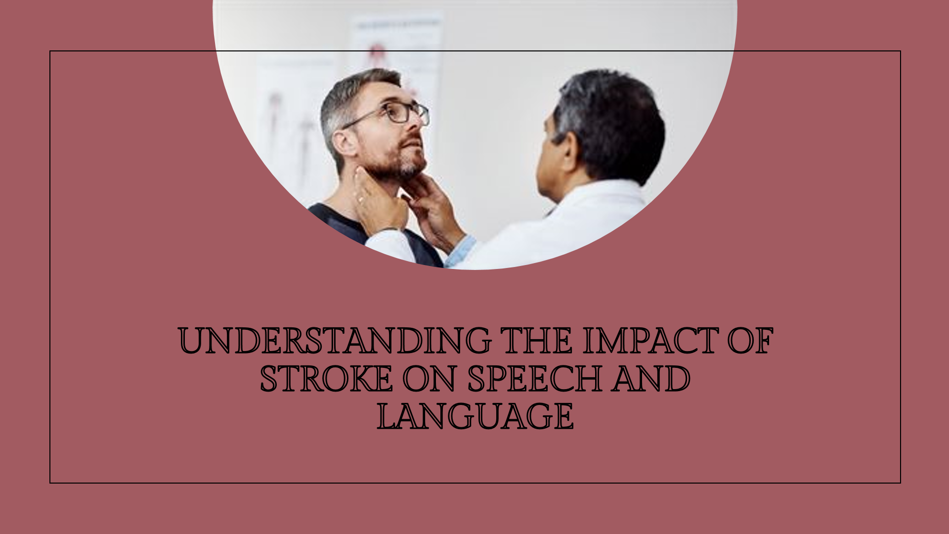 Stroke and Its Impact on Speech and Language