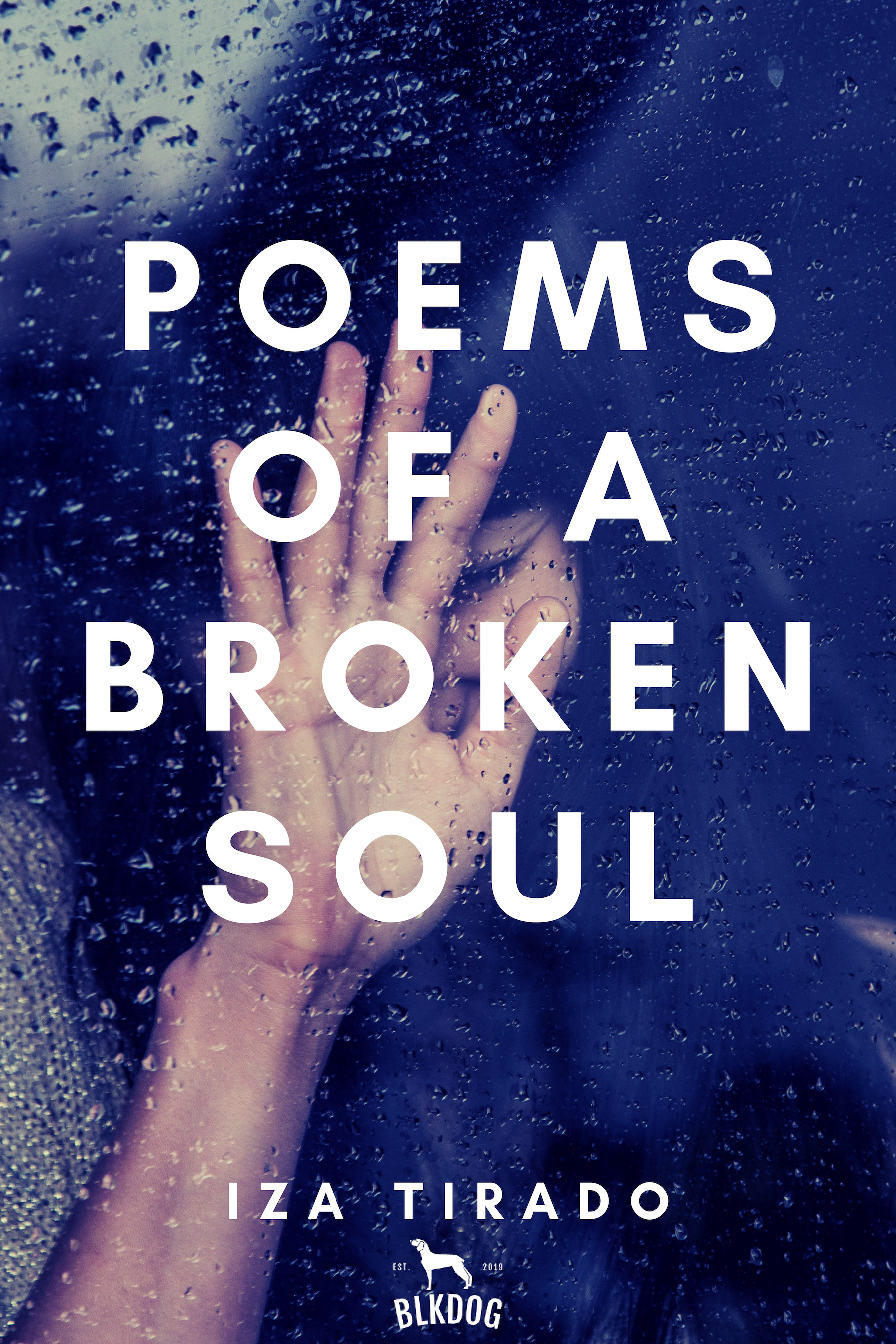 BLKDOG Publishing | Poems of a Broken Soul by Iza Tirado