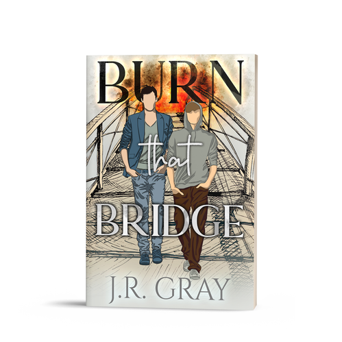 Burn That Bridge | JR Gray Books