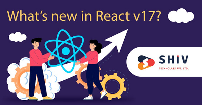 What’s new in React v17?