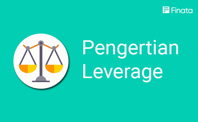 Pengertian Leverage, Jenis dan Manfaatnya