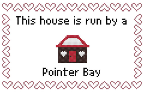 Pointer Bay Dog: This house is Run by a Pointer Bay Cross Stitch ...