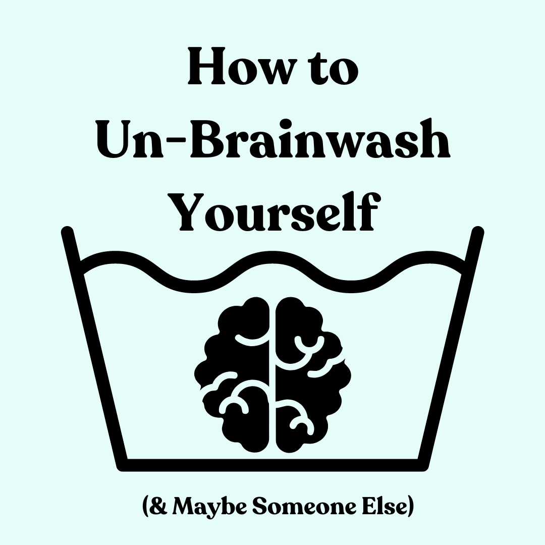 How To Unbrainwash Yourself (Combatting Cult Mind Control)