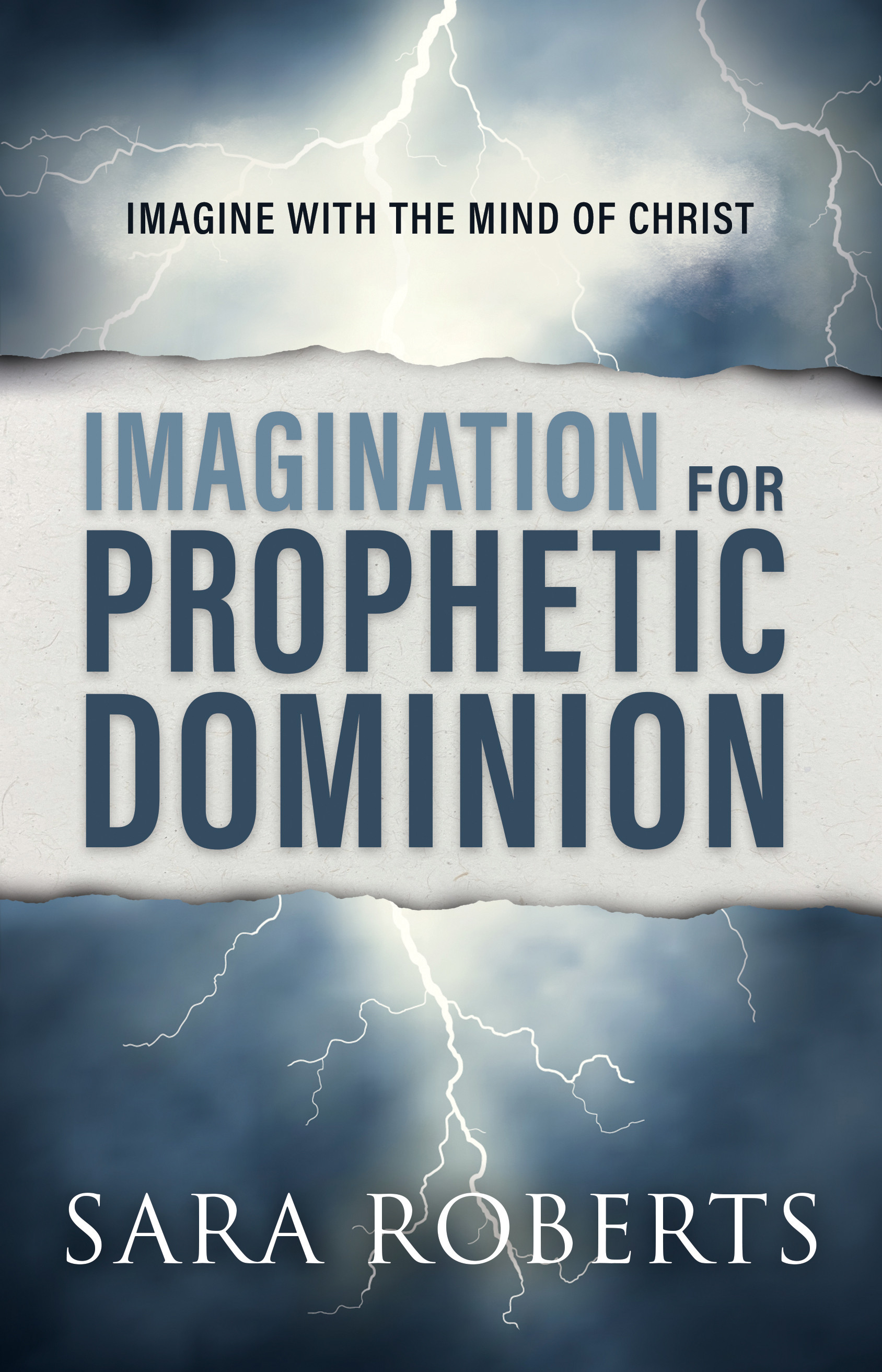 Imagination for Prophetic Dominion | Sara Roberts Ministries