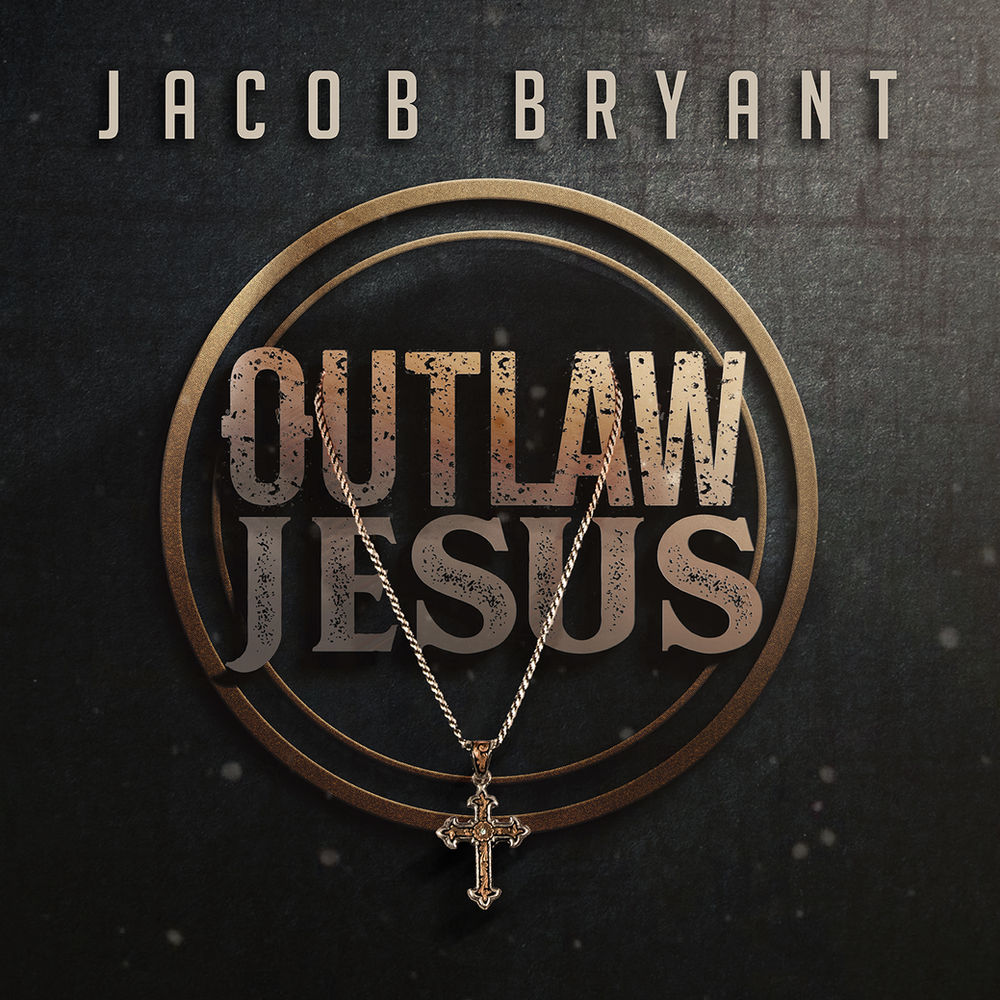 AVAILABLE NOW: JACOB BRYANT'S "OUTLAW JESUS"