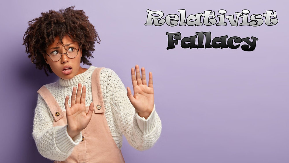 Relativist Fallacy