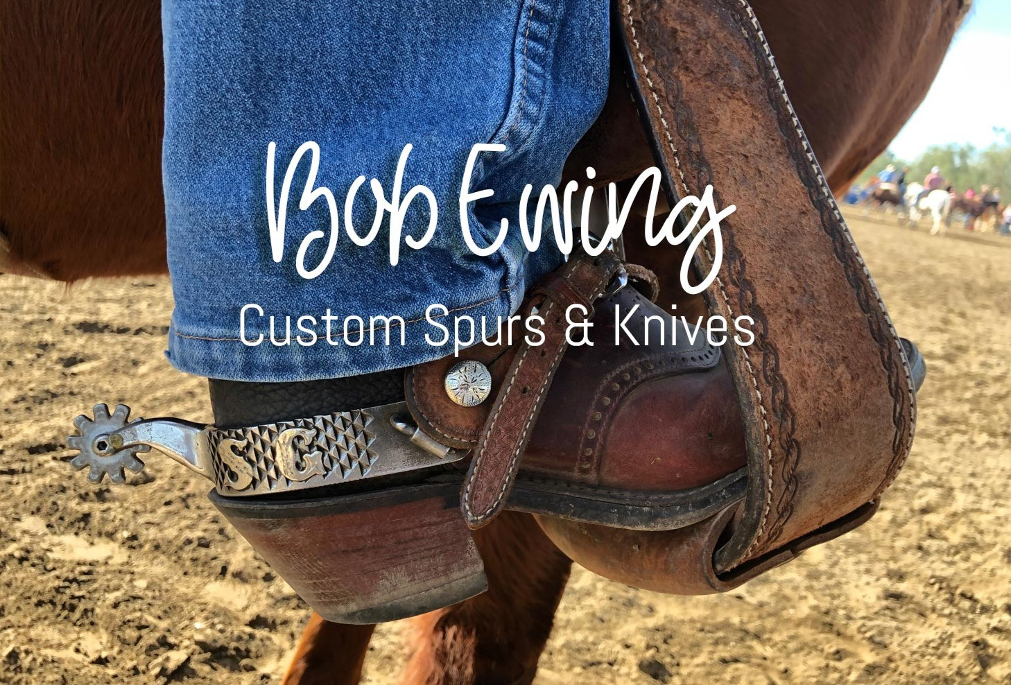 Working Cowboys | Bob Ewing Spurs