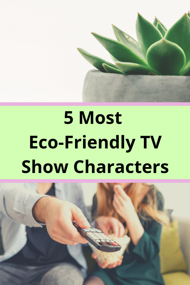 5 Most Eco-Friendly TV Show Characters