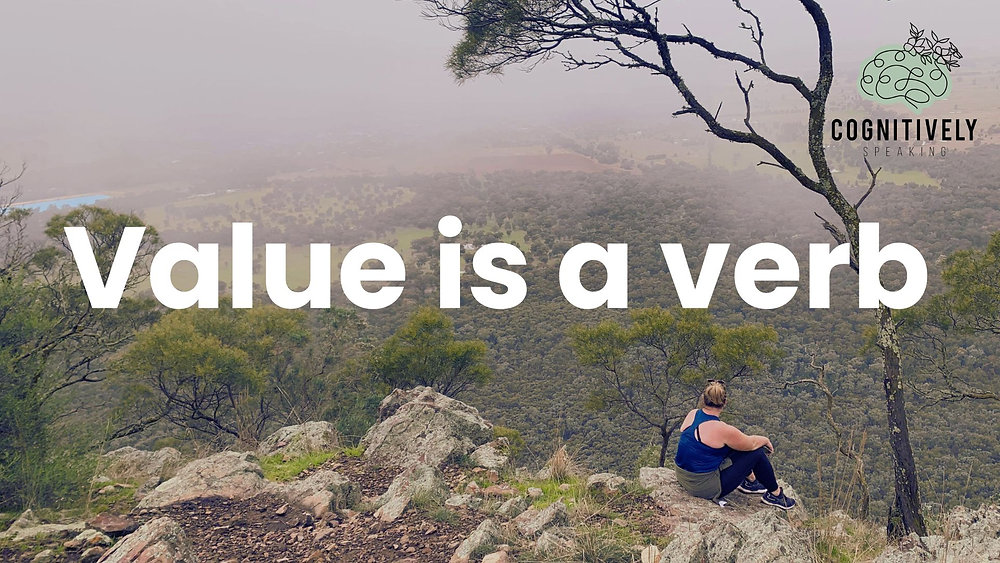 Value is a Verb. Value exploration.