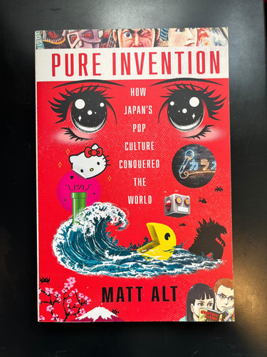 Pure Invention: How Japan's Pop Culture Conquered the World （Matt Alt ...