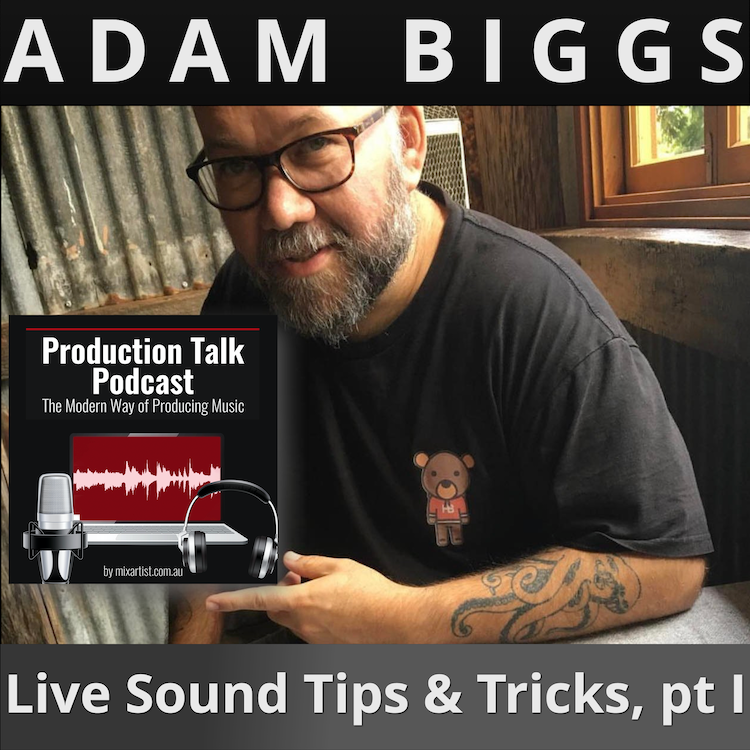 051 ADAM BIGGS Biggsound Production What musicians need to know about ...