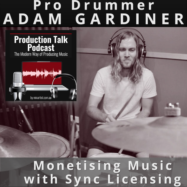 056 ADAM GARDINER Drums Recording and Monetising Music with Sync Licensing